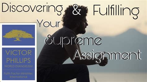 Discovering And Fulfilling Your Supreme Assignment Youtube