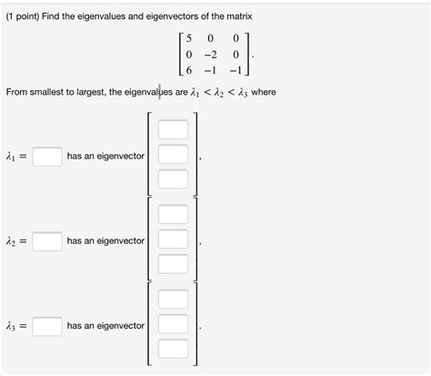 Solved Point Find The Eigenvalues And Eigenvectors Of Chegg