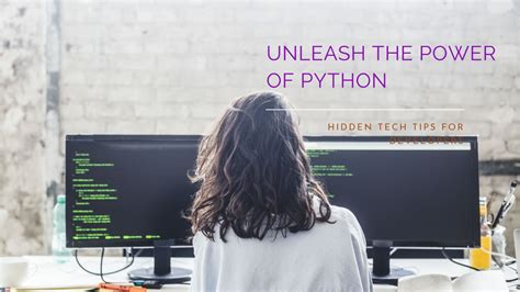 Python Hidden Tech Tips For Developers Unleash The Power Of Python For