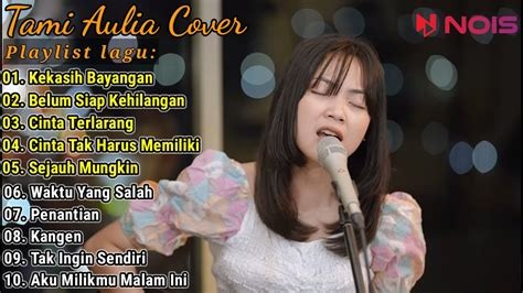 Tami Aulia Cover Full Album | Kekasih Bayangan | Best Cover Hits Playlist 2023 - YouTube