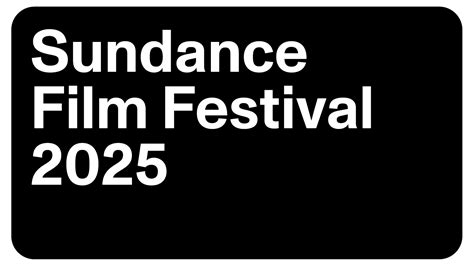 2025 Sundance Film Festival Announces Two Additional World Premieres in ...