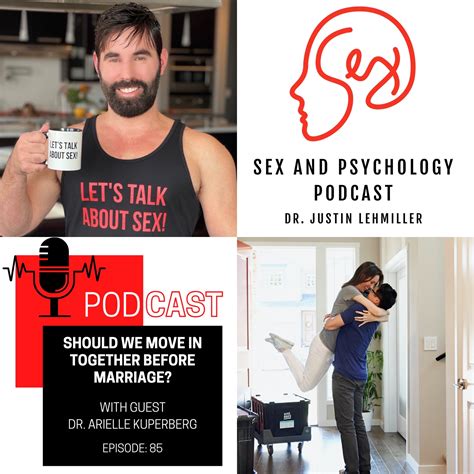 Episode 85 Should We Move In Together Before Marriage Sex And Psychology