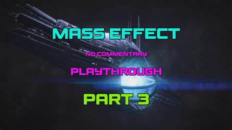 Mass Effect Playthrough Part 3 The Spector No Commentary