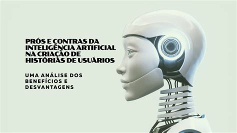 Quais Os Prós E Contras Da Utilização De Inteligência Artificial Para Criação De Histórias De