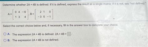 solved determine whether 2a 4b is defined if it is