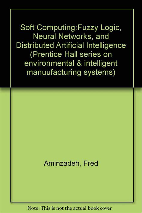 Soft Computing Fuzzy Logic Neural Networks And Distributed