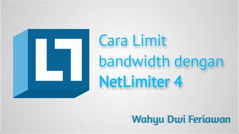 Cara Simple Limit Bandwidth Menggunakan Netlimiter 4 Youtube