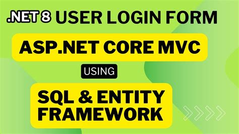 User Login Form In Aspnet Core Mvc With Entity Framework And Sql Database Vs 2022 Net 8