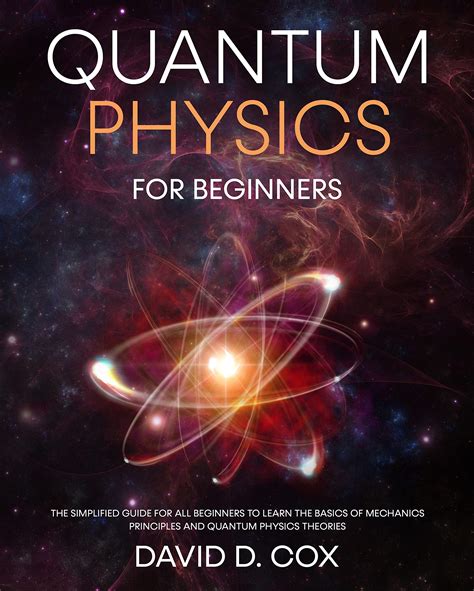 Quantum Physics For Beginners The Simplified Guide For All Beginners To Learn The Basics Of