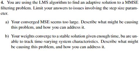 solved 4 you are using the lms algorithm to find an