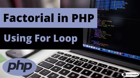 Factorial In Php Using For Loop Stackhowto