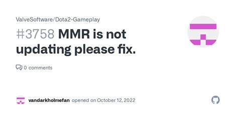 Mmr Is Not Updating Please Fix · Issue 3758 · Valvesoftwaredota2 Gameplay · Github