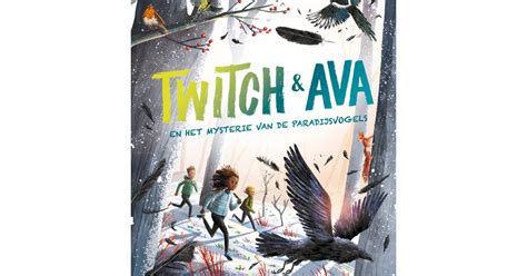 Boekrecensie Twitch And Ava En Het Mysterie Van De Paradijsvogels Een Heerlijk Avontuur Vol