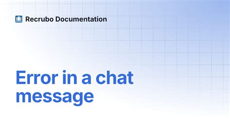 Error In A Chat Message Recrubo Documentation