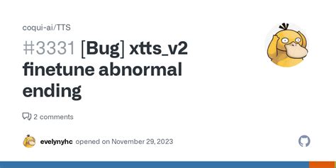 [bug] xtts v2 finetune abnormal ending · issue 3331 · coqui ai tts