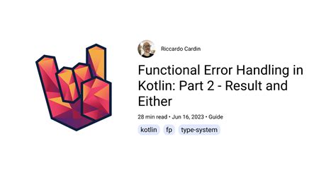 Functional Error Handling In Kotlin Part 2 Result And Either Rock