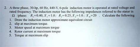 2 A Three Phase 30 Hp 60 Hz 440 V 6 Pole Induction Motor Is Operated At Rated Voltage And