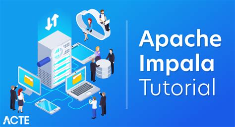 apache impala a concise tutorial just an hour acte updated 2025