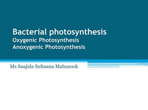 Photosynthesis In Bacteria And Its Types Pptx