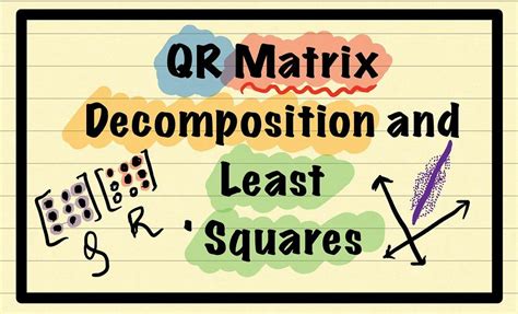 Qr Matrix Decomposition And Least Squares Srijit Mukherjee