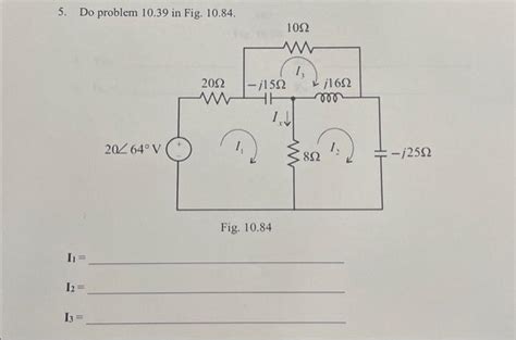 5 Do Problem 1039 In Fig 1084 I1 I2 I3