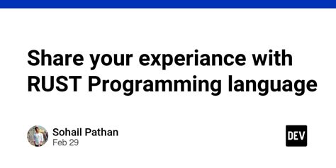 Share Your Experiance With Rust Programming Language Dev Community