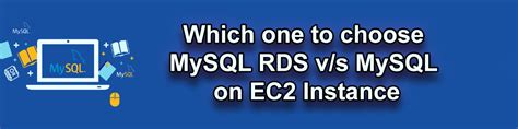 Which One To Choose Mysql Rds Vs Mysql On Ec2 Ktexperts
