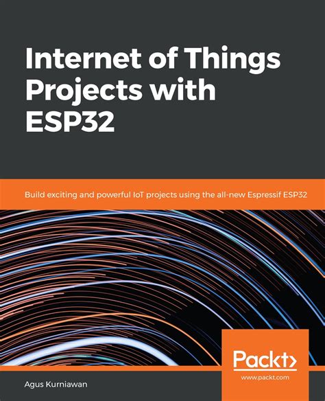 Internet Of Things Projects With Esp32 Ebook By Agus Kurniawan Epub Rakuten Kobo United States