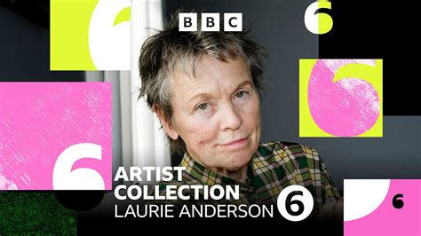 Bbc Radio 6 Music 6 Music Artist Collection Laurie Anderson