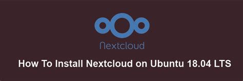 How To Install Nextcloud On Ubuntu LTS WPcademy