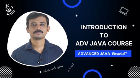 Introduction To Advanced Java In Telugu Adv Java Part 1 Telugu Web Guru Youtube