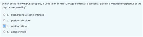 Solved Which Of The Following CSS Property Is Used To Fix An Chegg
