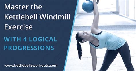 Kettlebell Windmill Exercise Mastery With 4 Logical Progressions