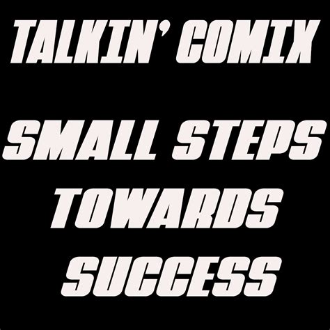 Talking Comix Slow Steps To Success Legacy Comix