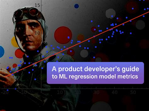 A Product Developers Guide To Machine Learning Ml Regression Model