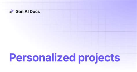 personalized projects gan ai docs