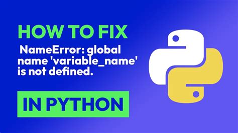How To Fix Nameerror Global Name Variablename Is Not Defined In