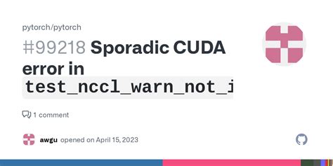 Sporadic Cuda Error In Test Nccl Warn Not In Group Debug Detail Issue Pytorch