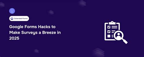 Google Forms Hacks To Make Surveys A Breeze In Extended Forms