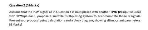solved question 2 [5 ﻿marks]assume that the pcm signal as in