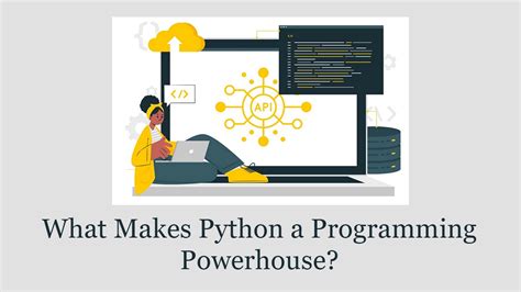 What Makes Python A Programming Powerhouse