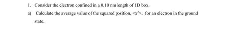 Solved 1 Consider The Electron Confined In A 0 10 Nm Length