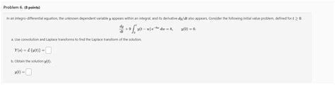 Solved 6 In An Integro Differential Equation The Unknown
