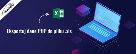 Eksportuj Dane Php Do Pliku Xls Knowband Blog Ecommerce Modules