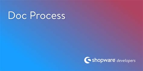 Documentation Process Shopware Documentation