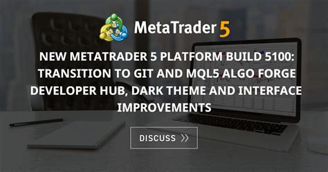 New Metatrader 5 Platform Build 5100 Transition To Git And Mql5 Algo