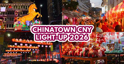 Chinatown Street Light Up 2026 — First Look At The Cny Lights And Festive