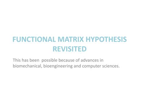 Functional Matrix Hypothesis Revisited PPTX Functional Matrix Hypothesis Revisited PPTX