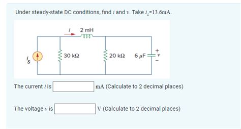 Solved Under Steady State Dc Conditions Find I And V Take