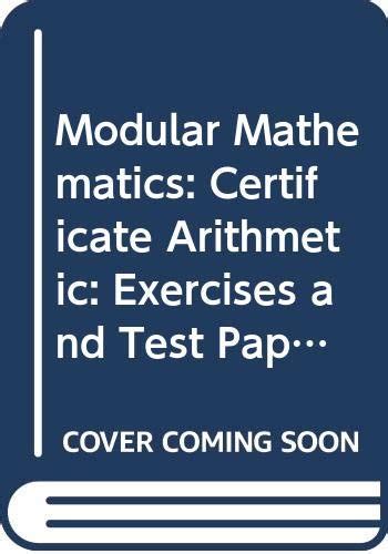 Modular Mathematics Certificate Arithmetic Exercises And Test Papers